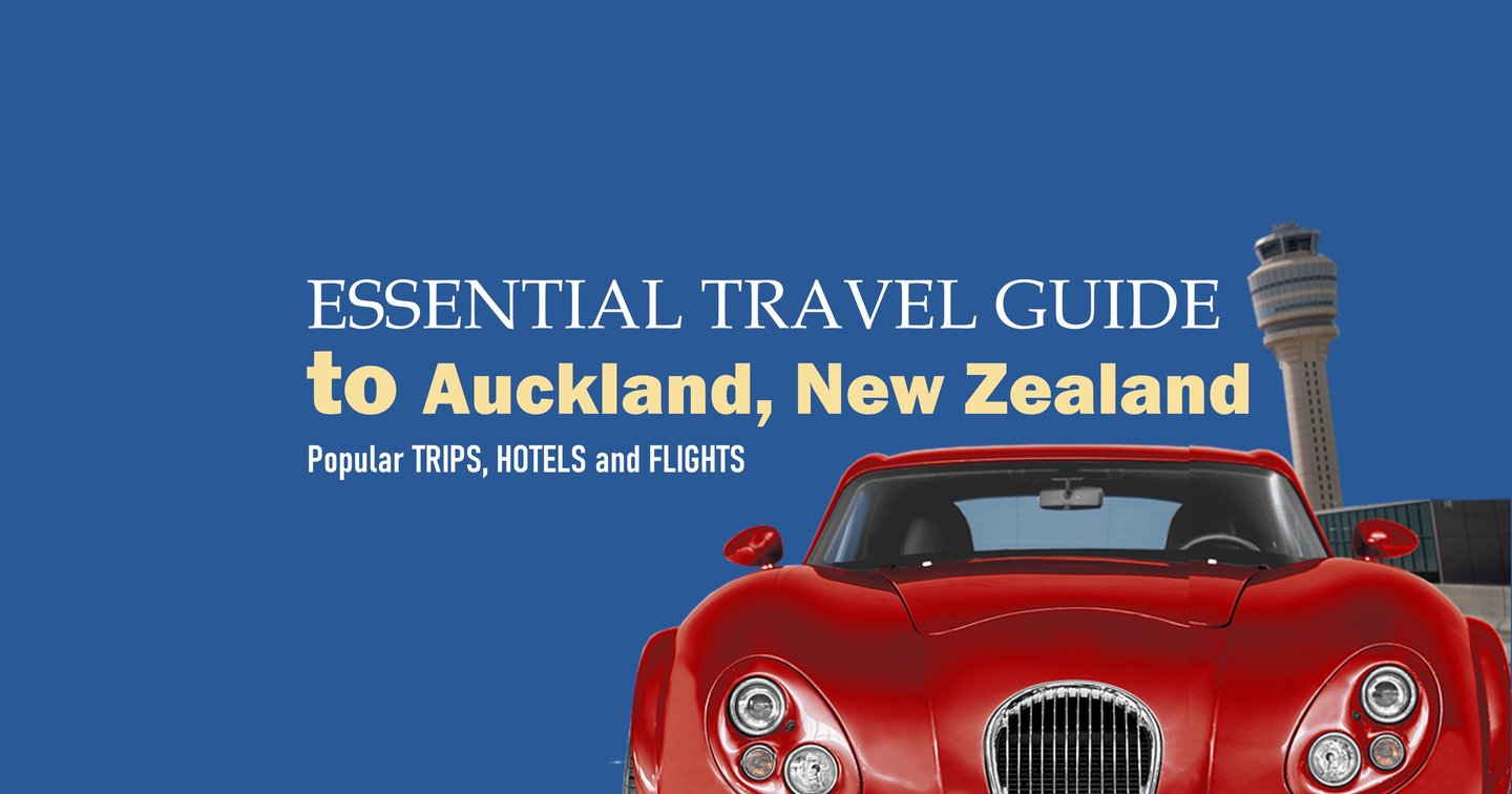 Auckland Travel Guide: Essential Travel Tips and Information | BezzieTravel