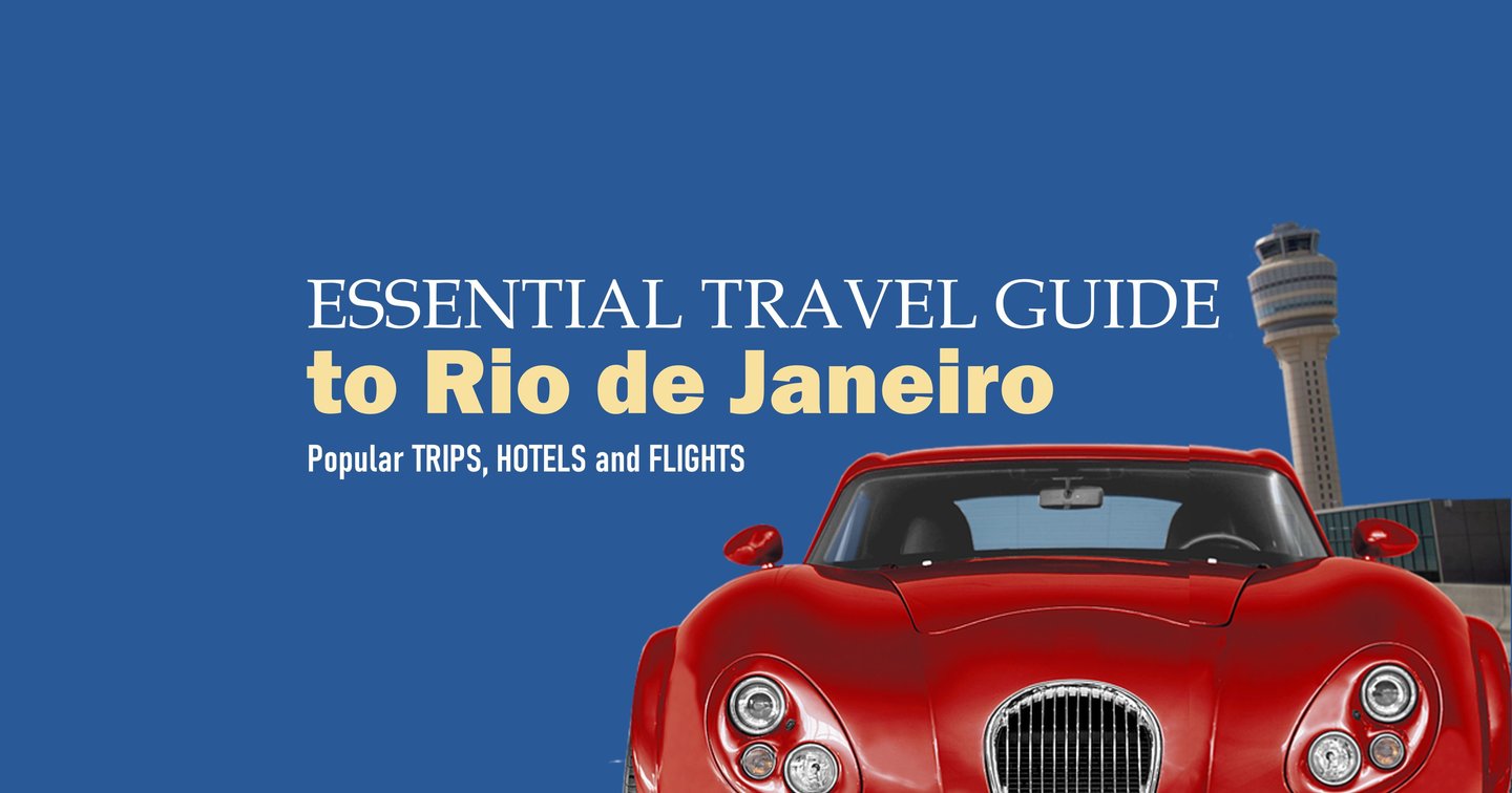 Rio de Janeiro Travel Guide: Essential Travel Tips and Information ...