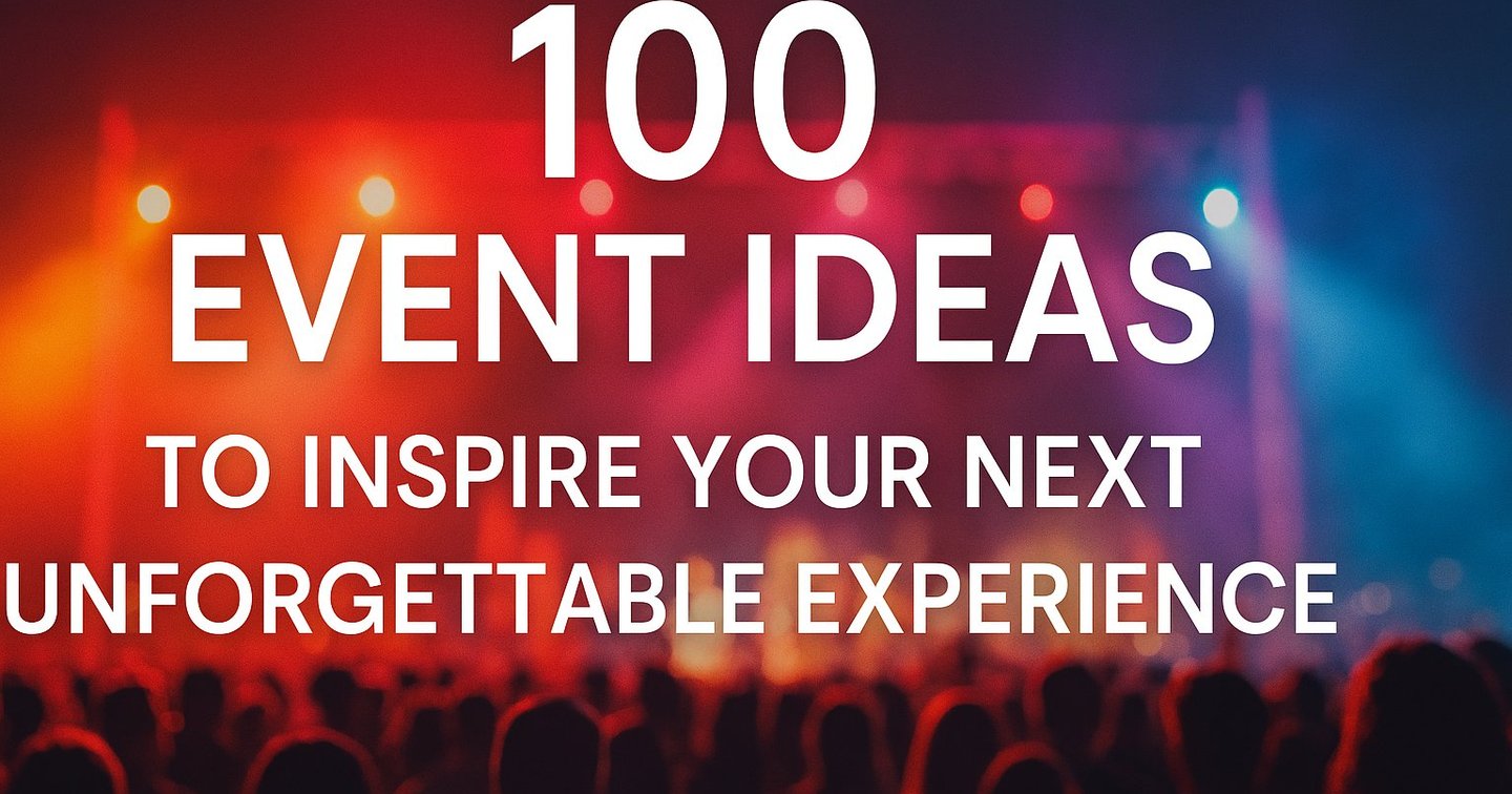 100 Event Ideas to Inspire Your Next Unforgettable Experience | WEAR EVENTS