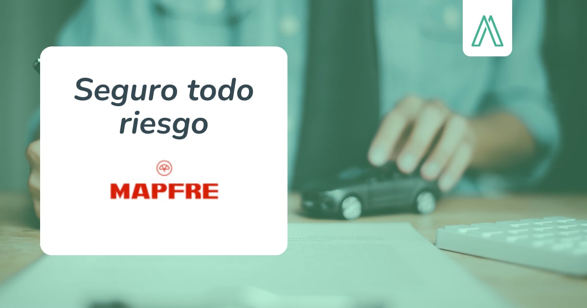 Cotiza la póliza todo riesgo de Mapfre Seguros | Aliar Seguros