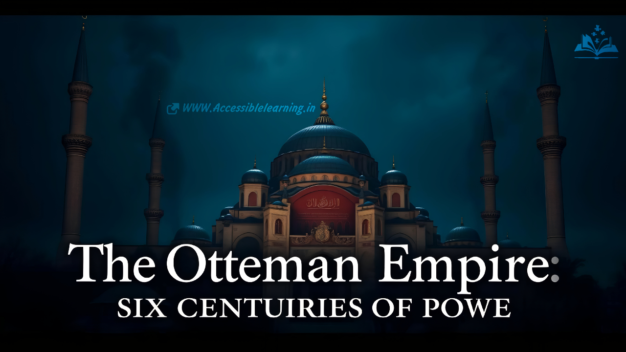 The Ottoman Empire: Rise, Golden Age, and Legacy | Accessible Learning ...