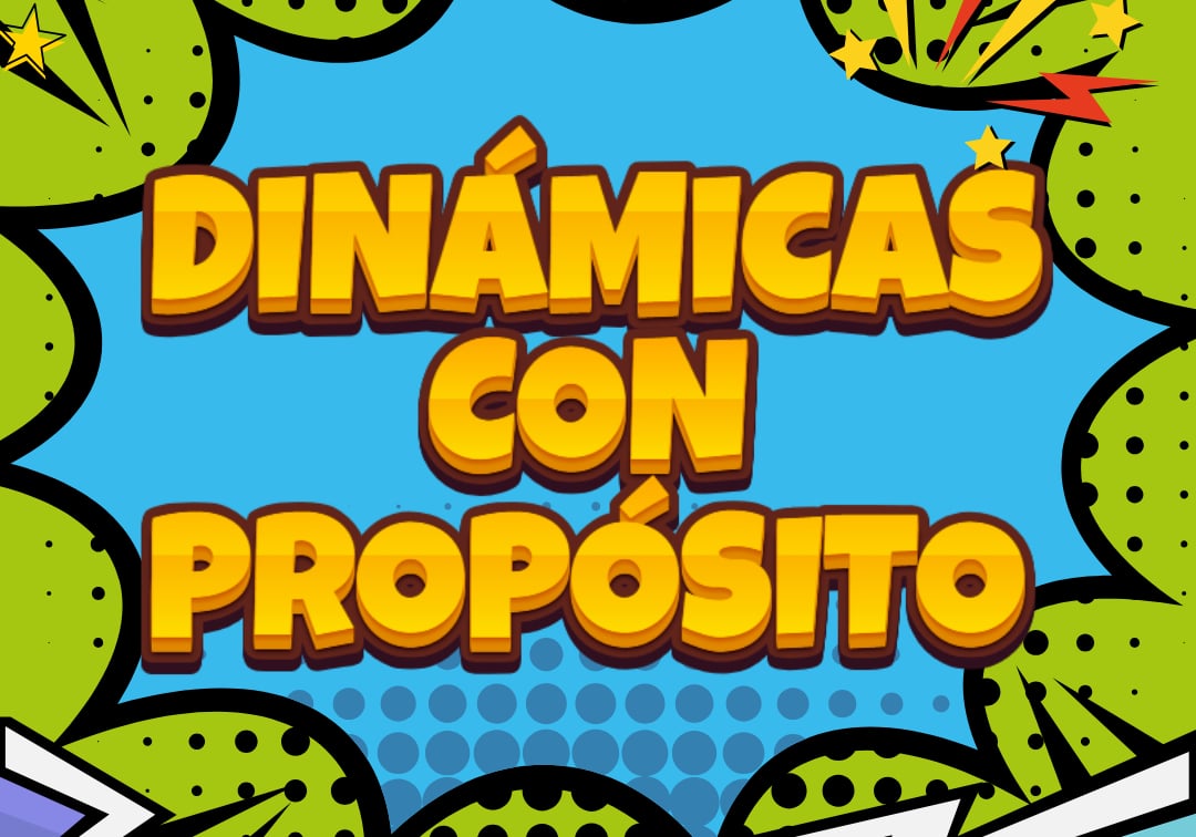 DINÁMICAS CON PROPÓSITO | Somos Maestras