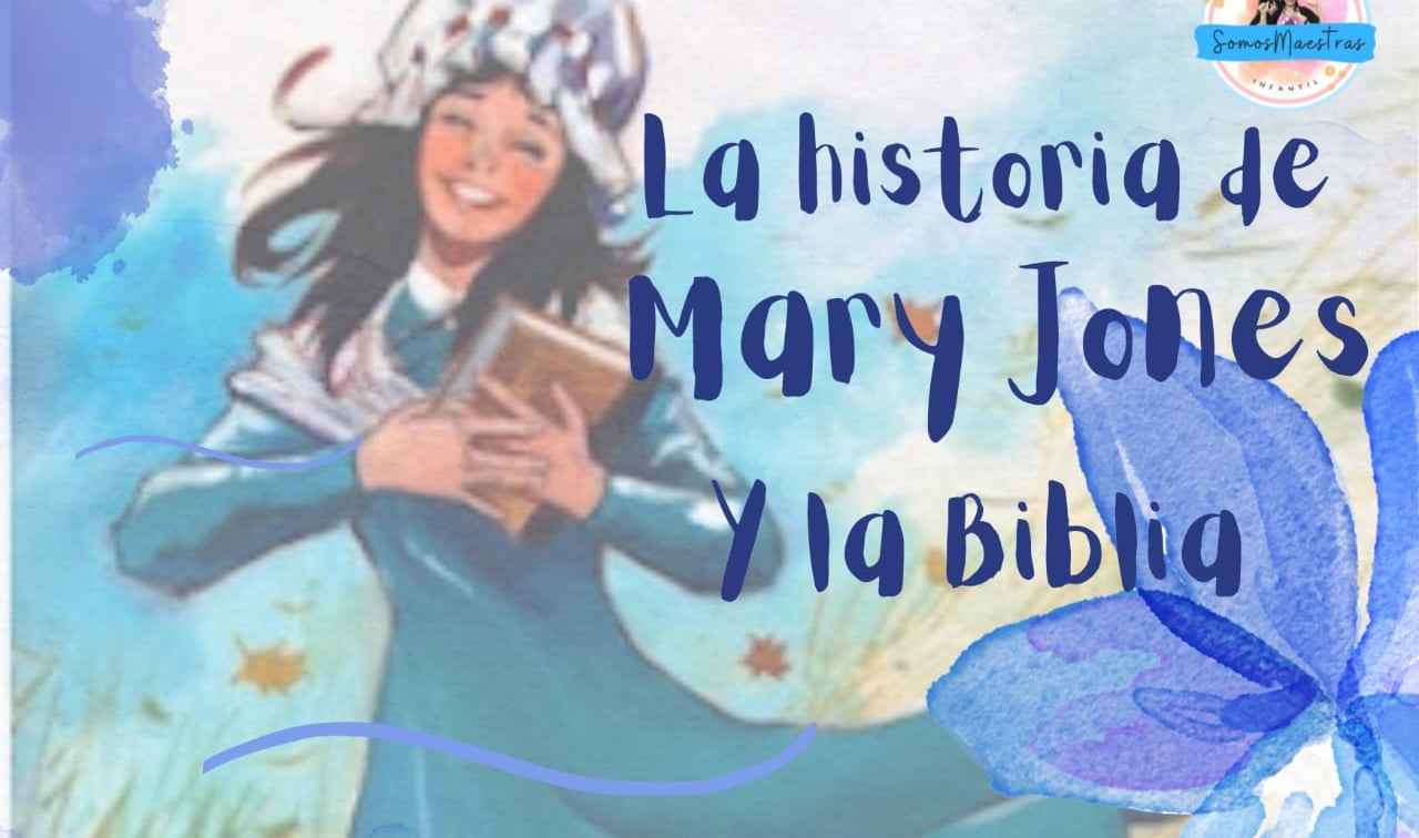 LA HISTORIA DE MARY JONES Y LA BIBLIA | Somos Maestras