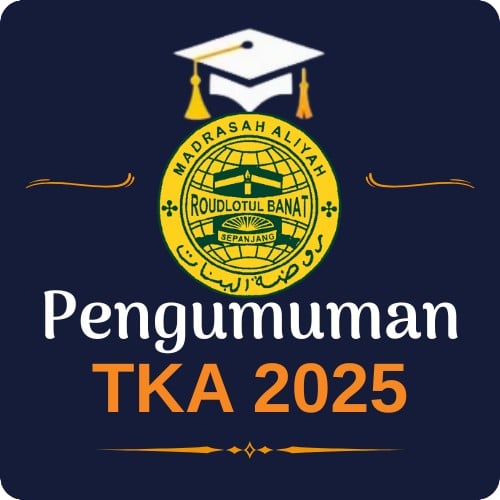Pengumuman Hasil TKA 2025 | Madrasah Aliyah Roudlotul Banat