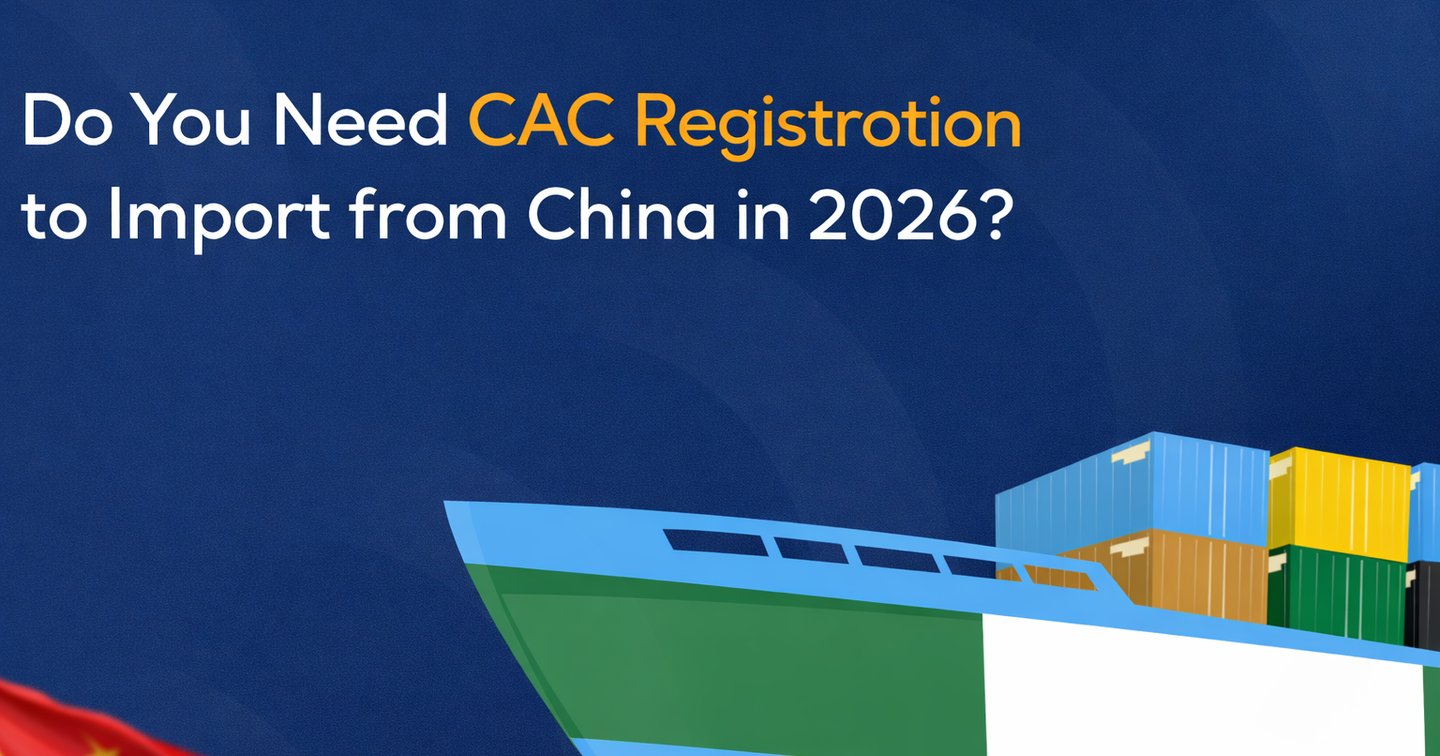 Do You Need CAC Registration to Import from China in 2026?