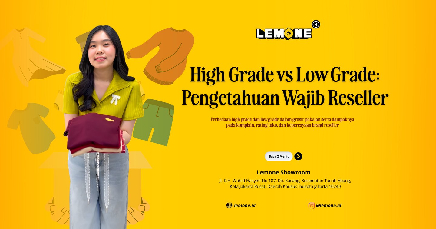 High Grade vs Low Grade: Pengetahuan Wajib Reseller | Lemone