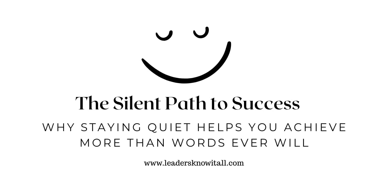 The Silent Path to Success: Why Staying Quiet Helps You Achieve More ...