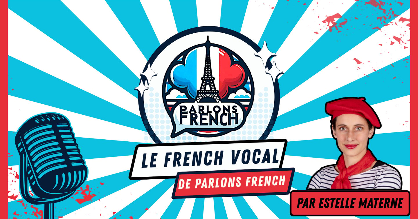 Le French Vocal: the French Culture Podcast | Parlons French