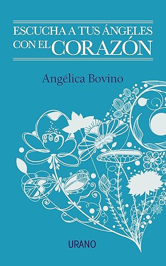Escucha a tus Ángeles con el Corazón: Abre tu Intuición a la Guía ...
