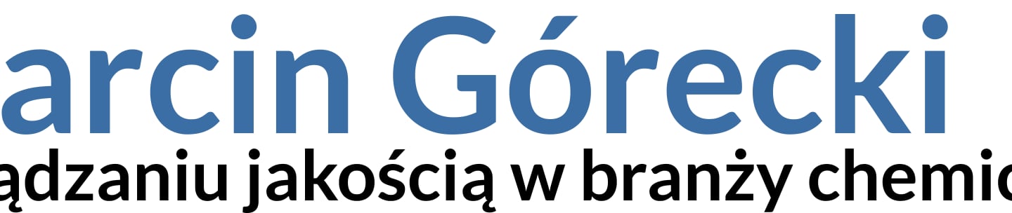 Ekspert w zarządzaniu jakością w branży chemicznej | Marcin Górecki