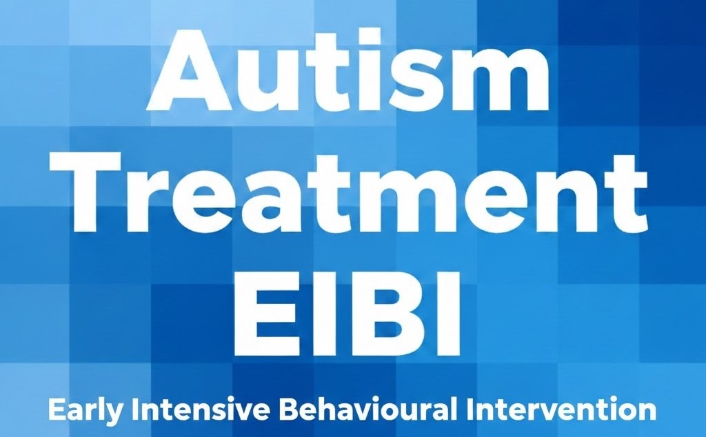 Early Intensive Behavioural Intervention (EIBI) Autism Treatment | seed ...