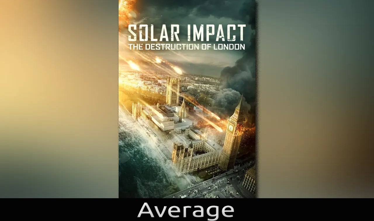 Solar Impact: The Destruction of London (2019) Film Review | The Silver ...