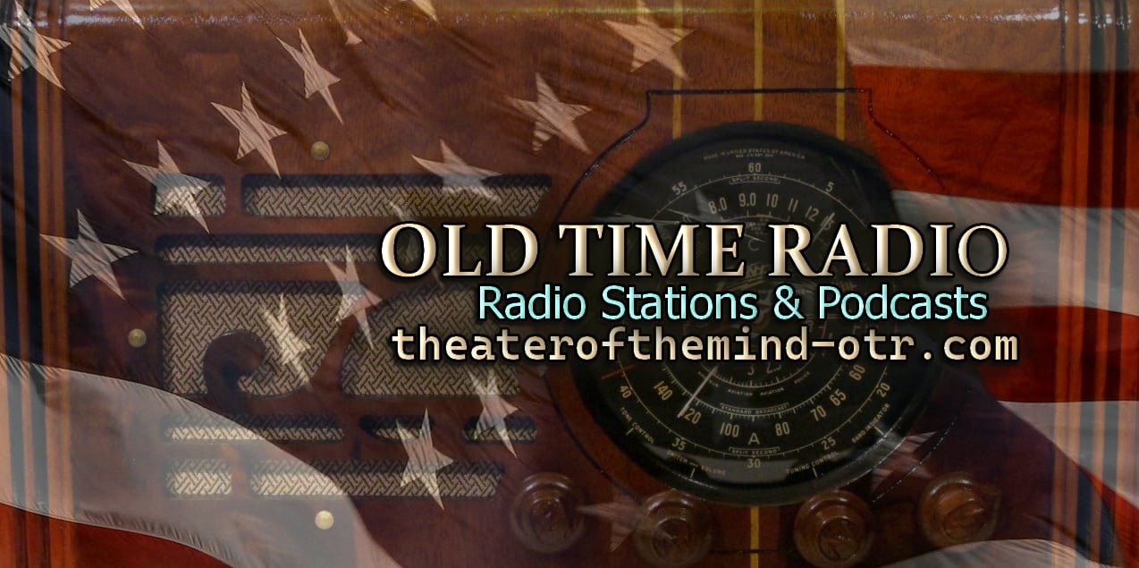 Old Time Radio | Live Radio Streams and OTR Podcasts | Theater of the ...