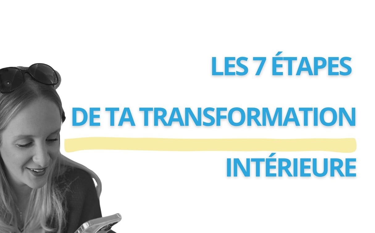 Les 7 étapes de ta transformation intérieure | SABRINA GROSSI • COSCIENZA