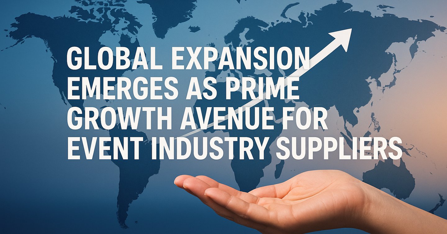 Global Expansion Emerges as Prime Growth Avenue for Event Industry ...