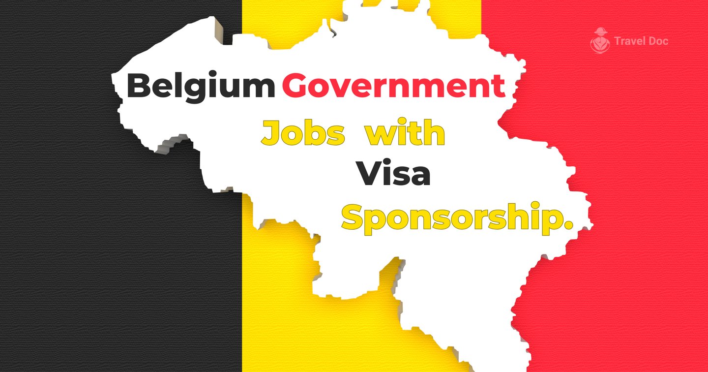 Belgium Government Jobs with Visa Sponsorship. | Trip Doc