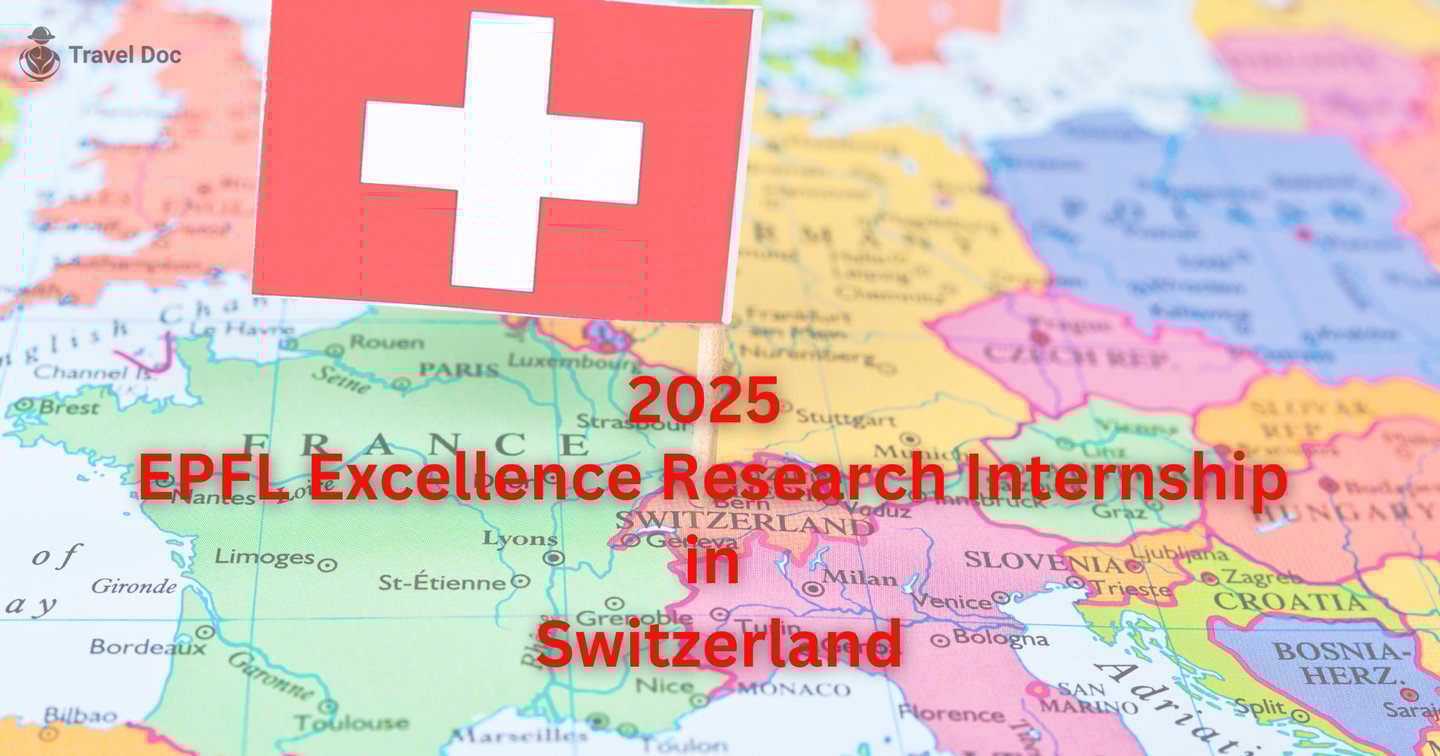 2025 EPFL Excellence Research Internship in Switzerland | TravelDoc