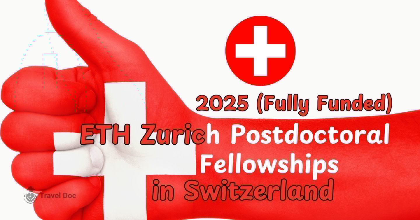 2025 (Fully Funded) ETH Zurich Postdoctoral Fellowships in Switzerland ...