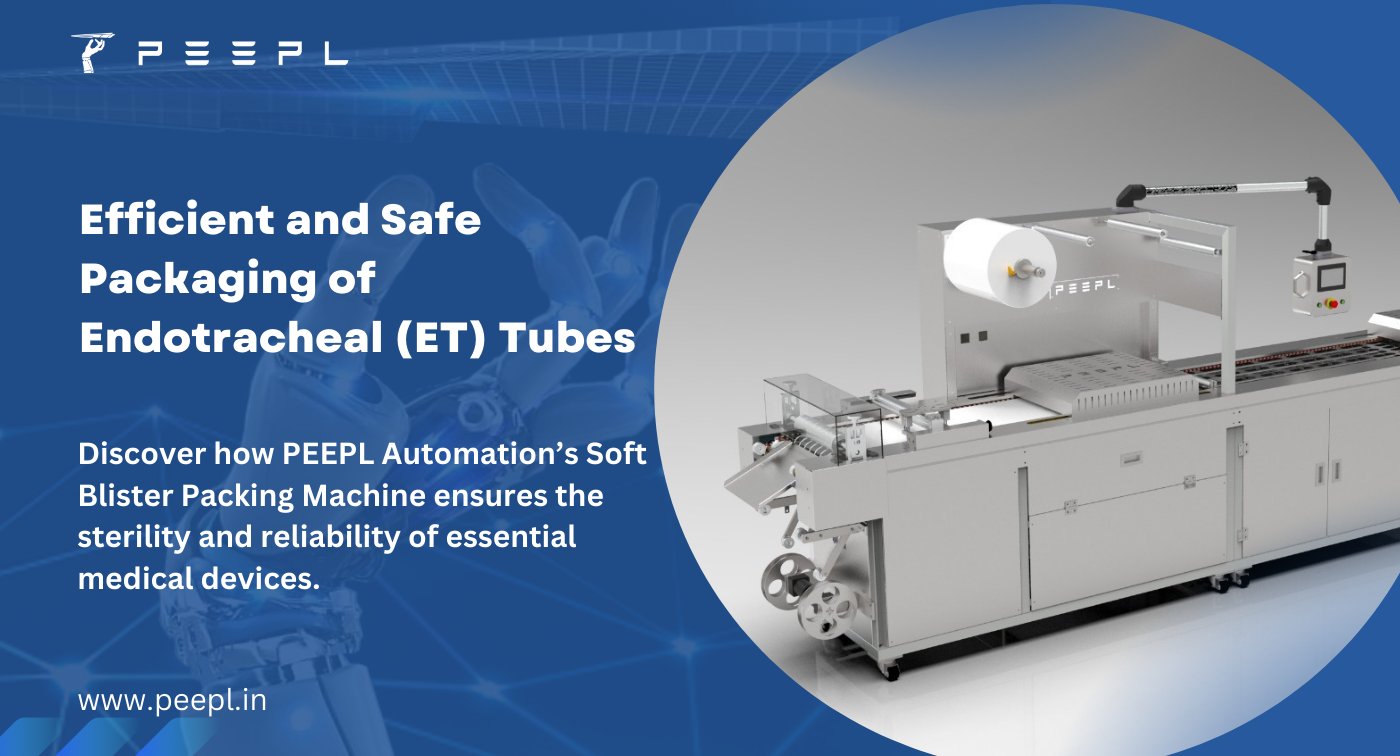 How Endotracheal (ET) Tubes Are Packed and the Role of PEEPL Automation ...