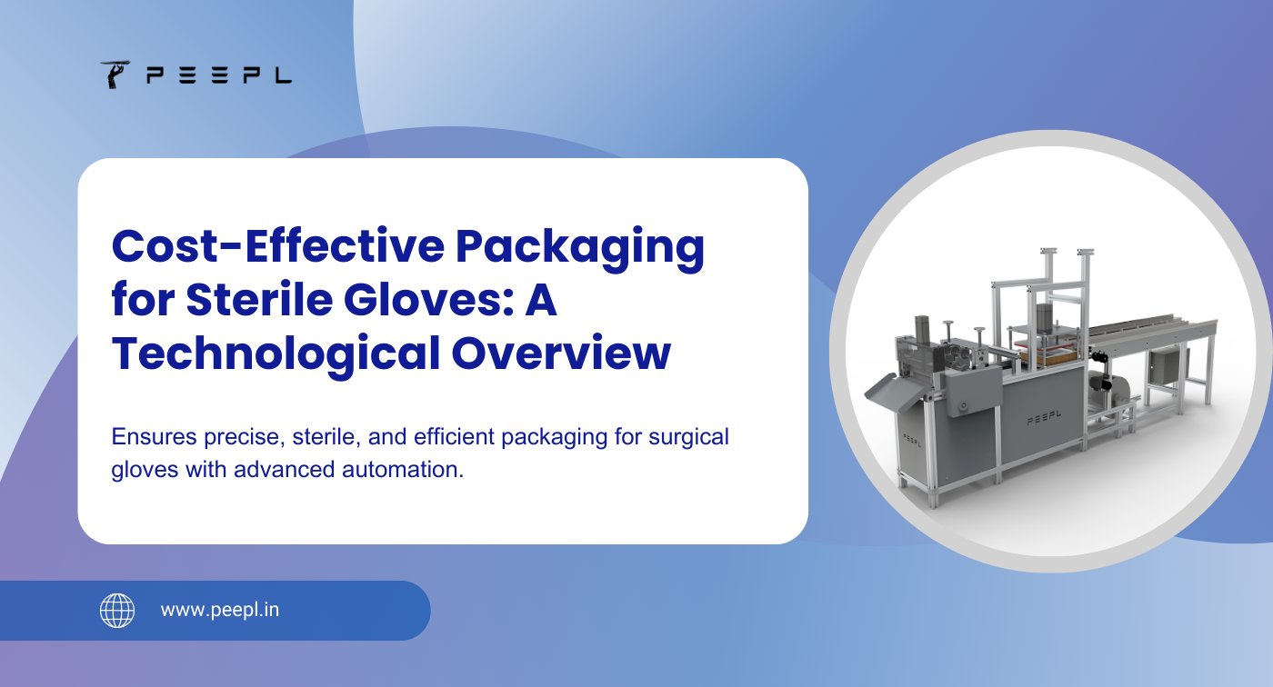 Cost-Effective Packaging for Sterile Gloves: A Technological Overview ...