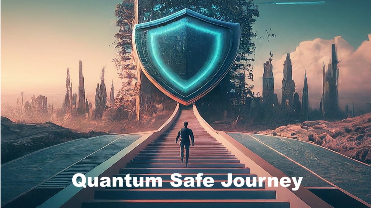How to Begin Your Organization's Quantum-Safe Journey? The Essential ...