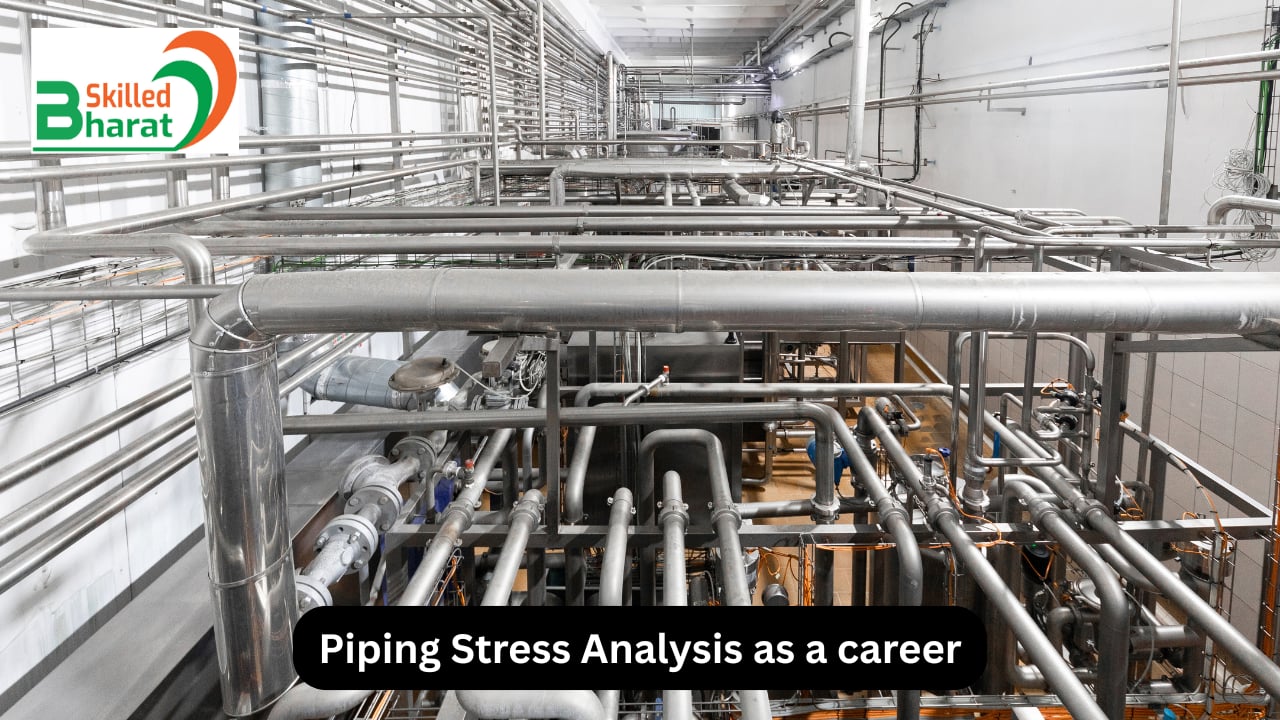 Piping Stress Analysis | Skilled Bharat