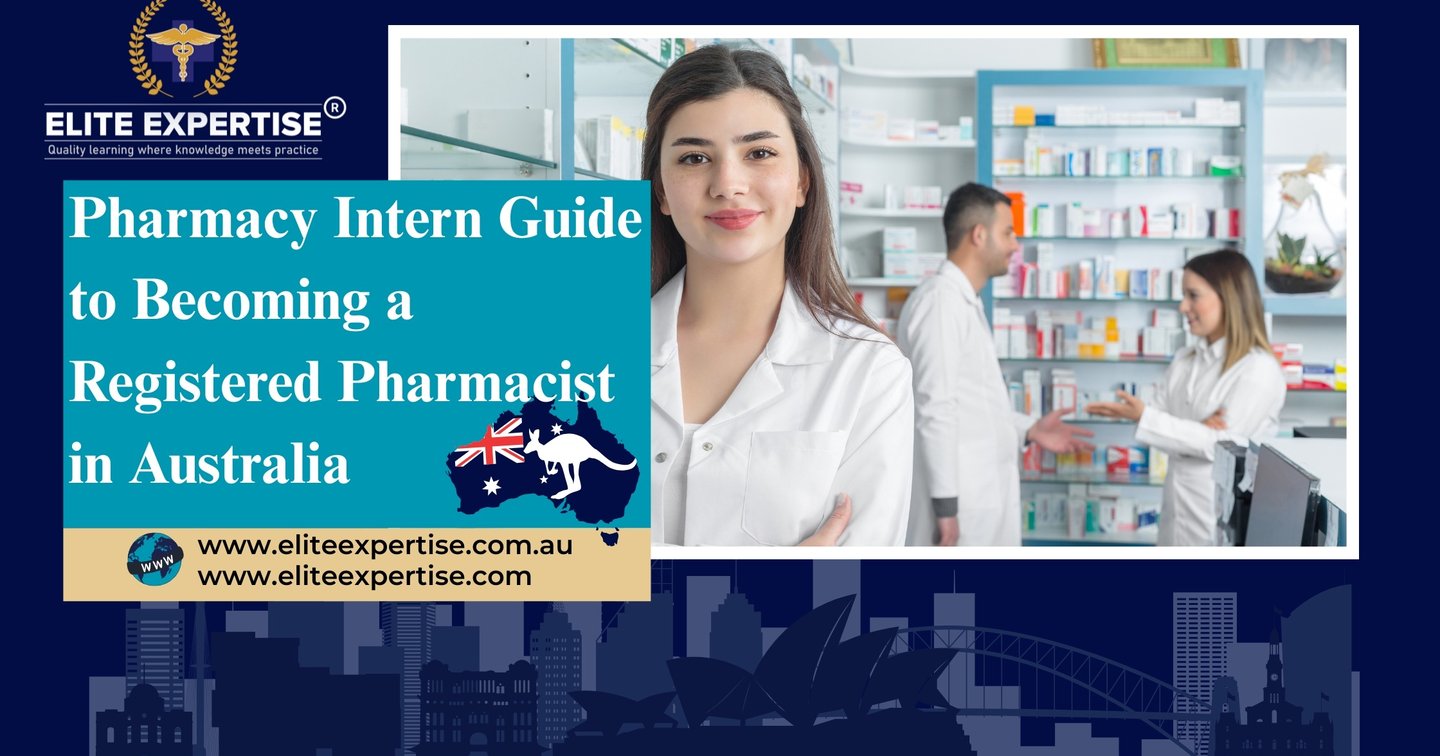 Your Essential Guide to Australian Pharmacist Intern Written and Oral Exams | Elite Expertise