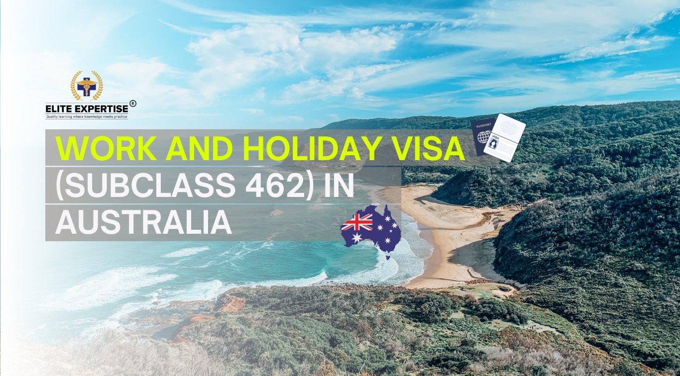 Work and Holiday Visa (Subclass 462) in Australia | Elite Expertise