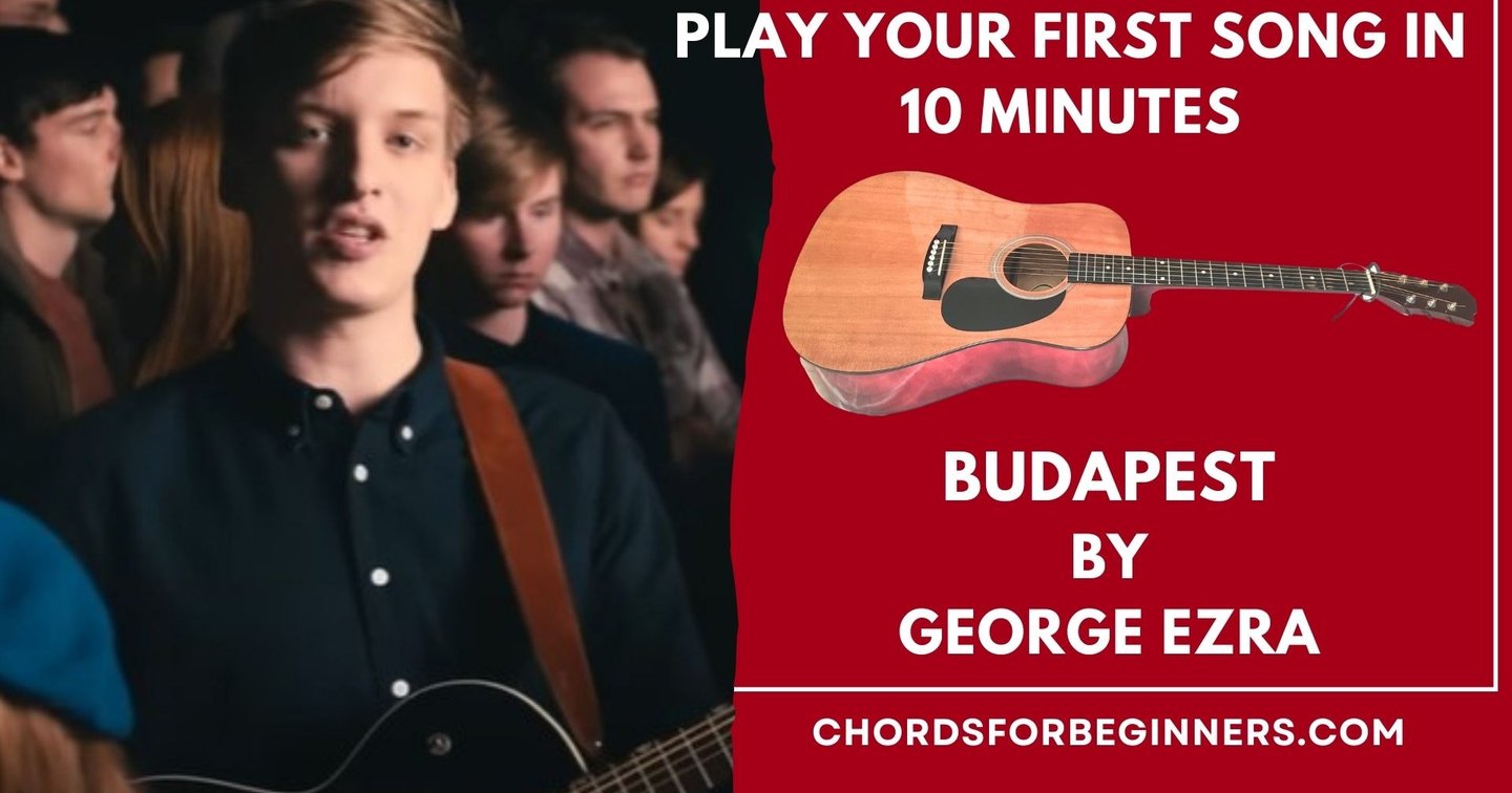 Simple Chords for New Guitarists: George Ezra - Budapest | Magic Chords