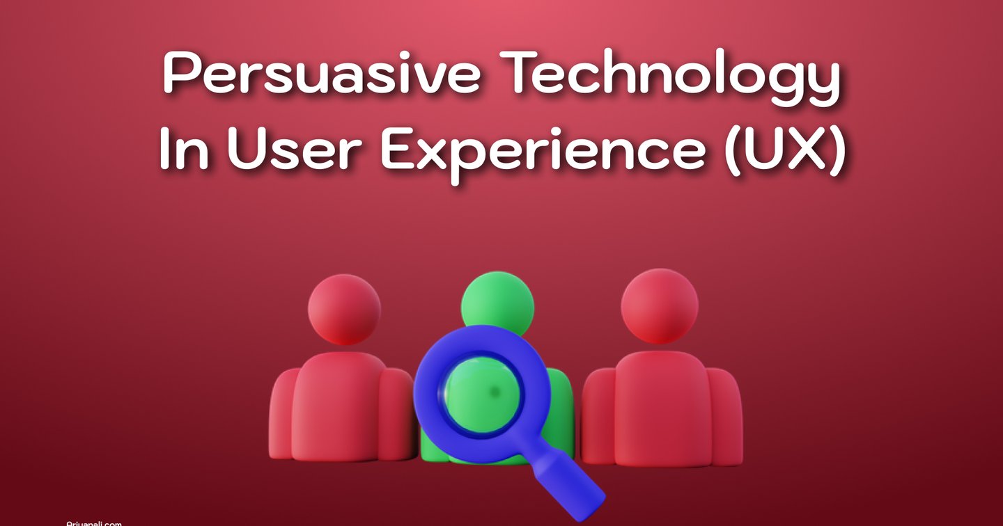 Persuasive Technology In UX Design: A Powerful Partnership | Ariyan Ali