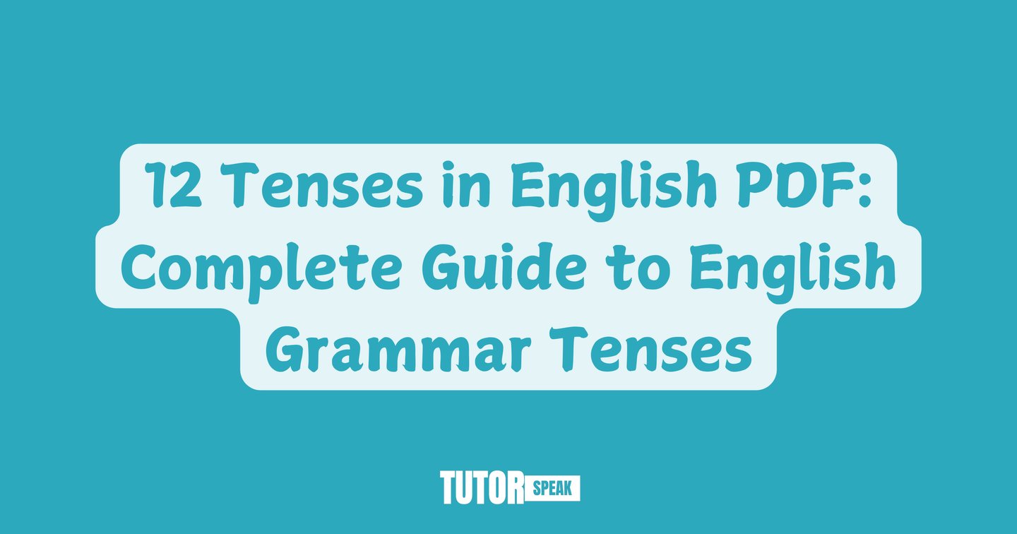 12 Tenses in English PDF: Complete Guide to English Grammar Tenses ...