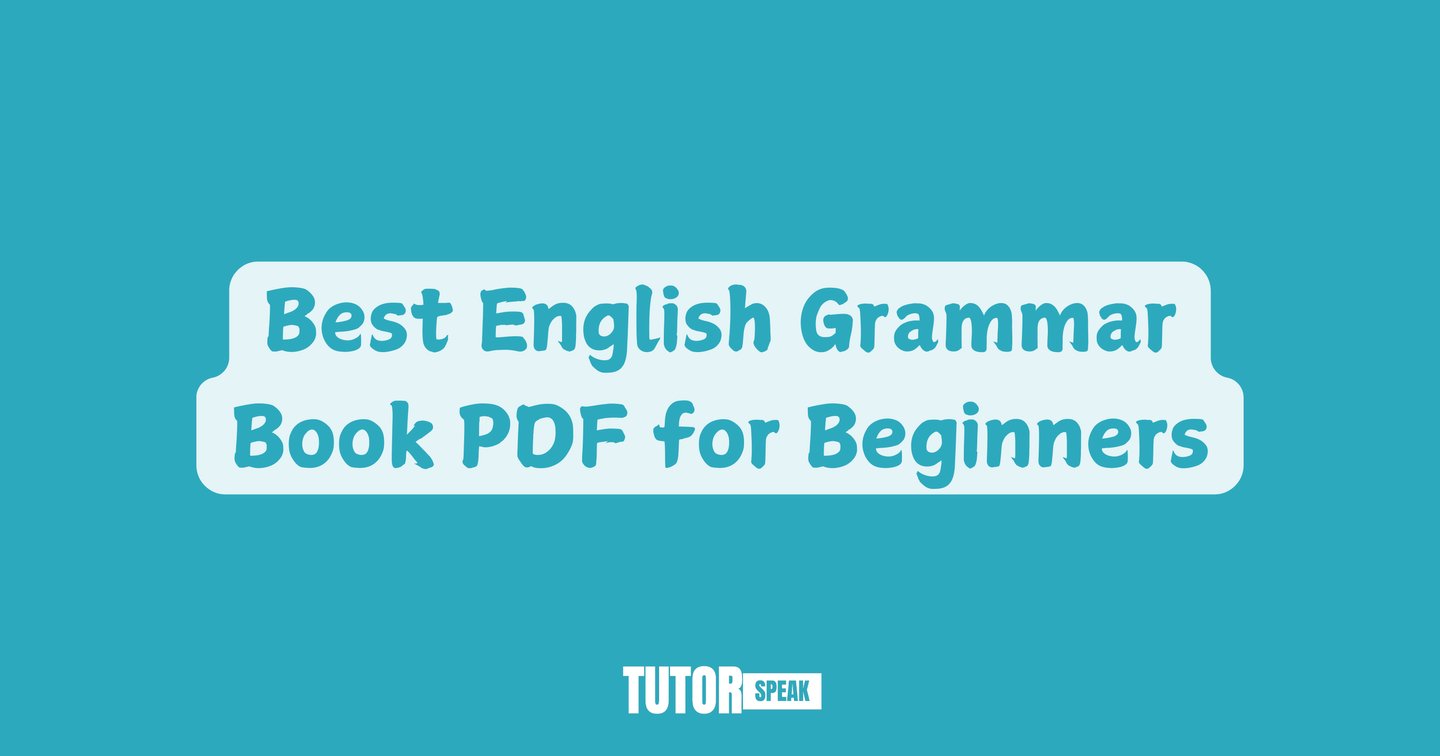 Best English Grammar Book PDF for Beginners | TutorSpeak