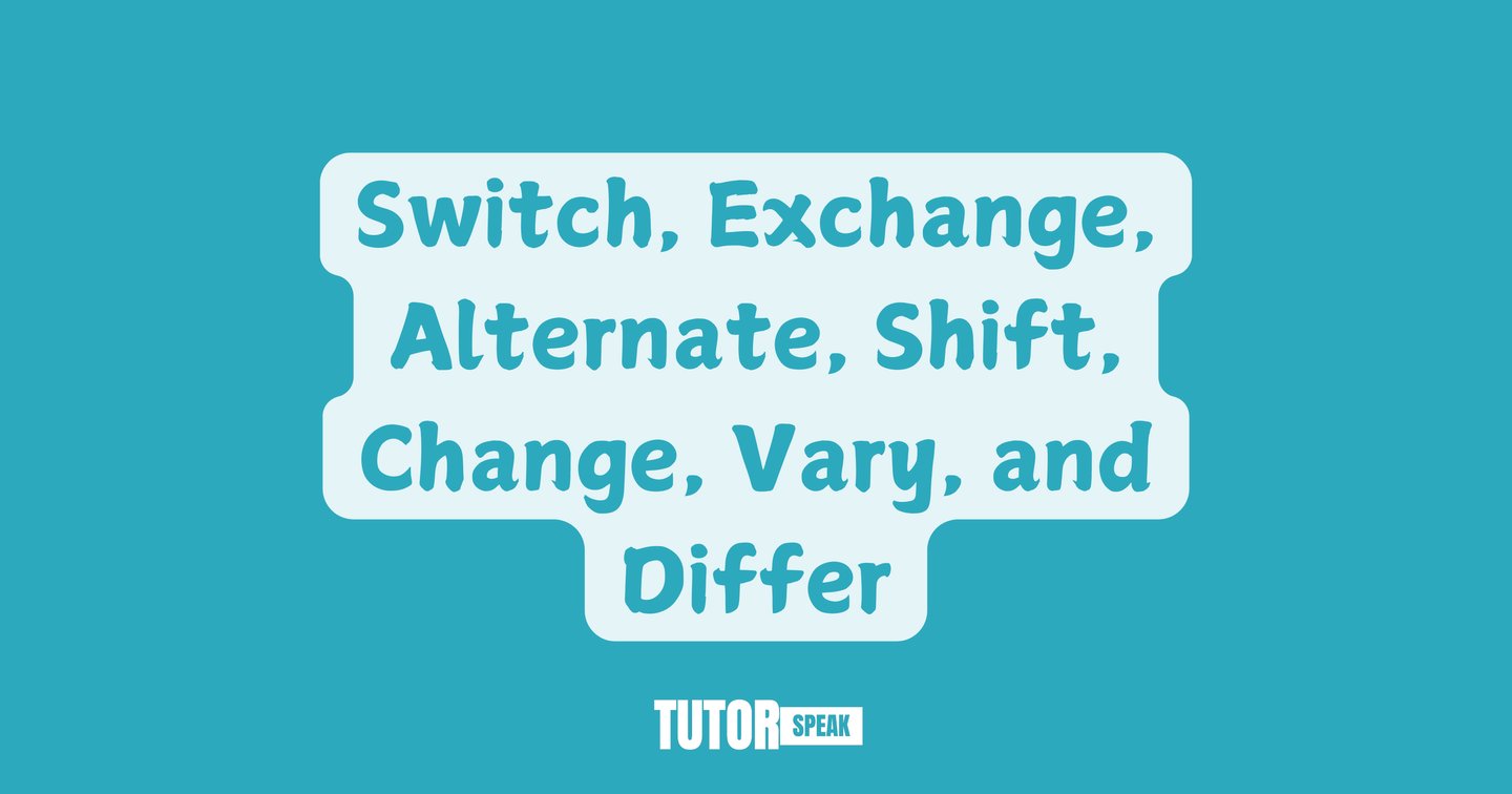 Difference Between Switch, Exchange, Alternate, Shift, Change, Vary ...