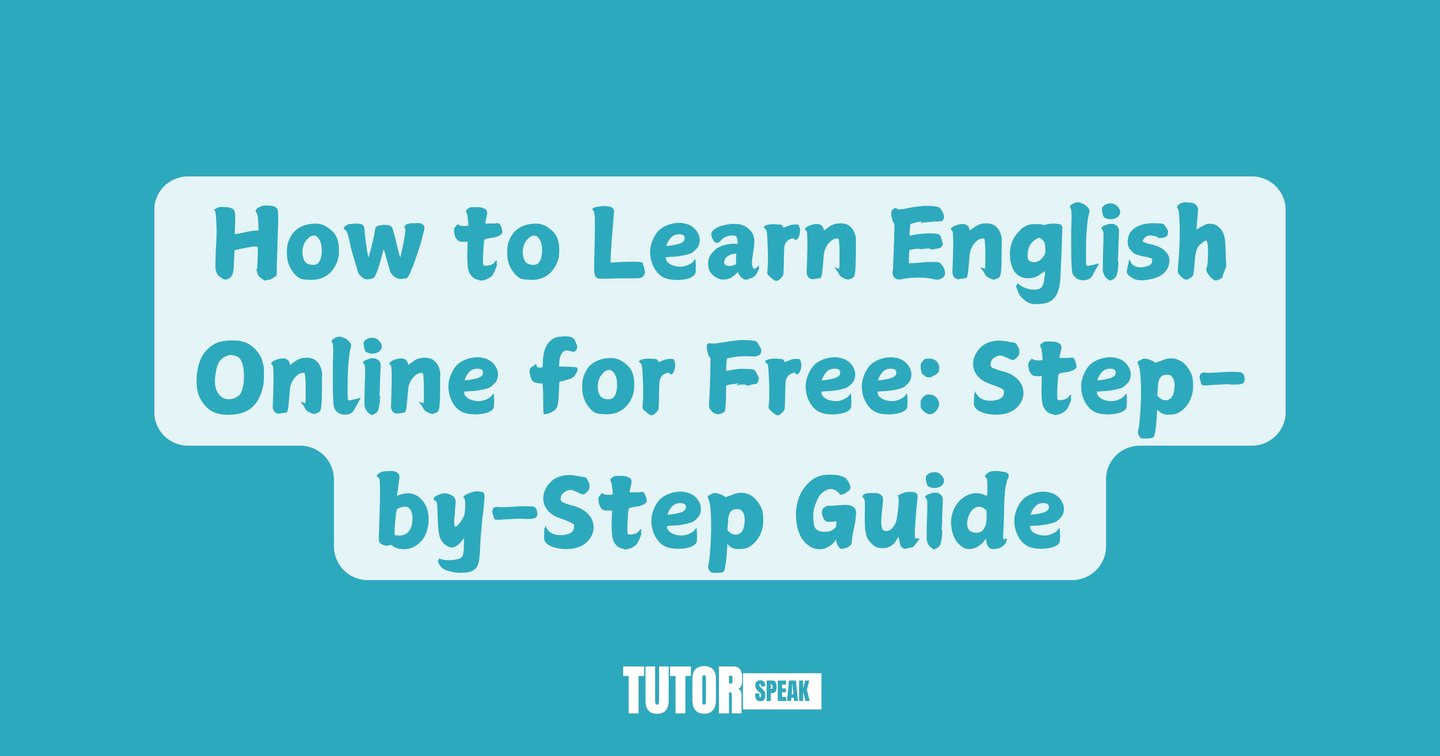 How to Learn English Online for Free: Step-by-Step Guide | TutorSpeak