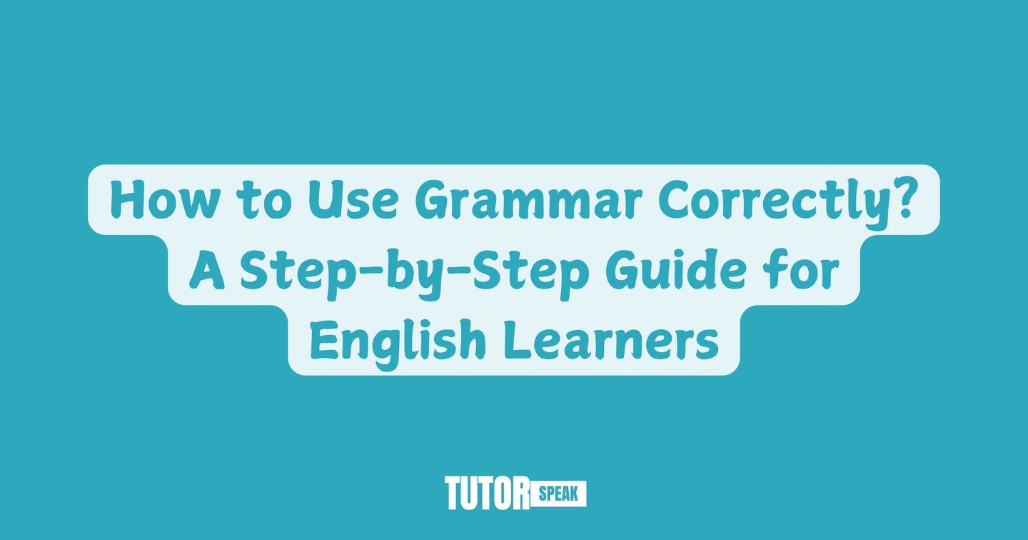 How to Use Grammar Correctly | Grammar Rules for English Learners ...