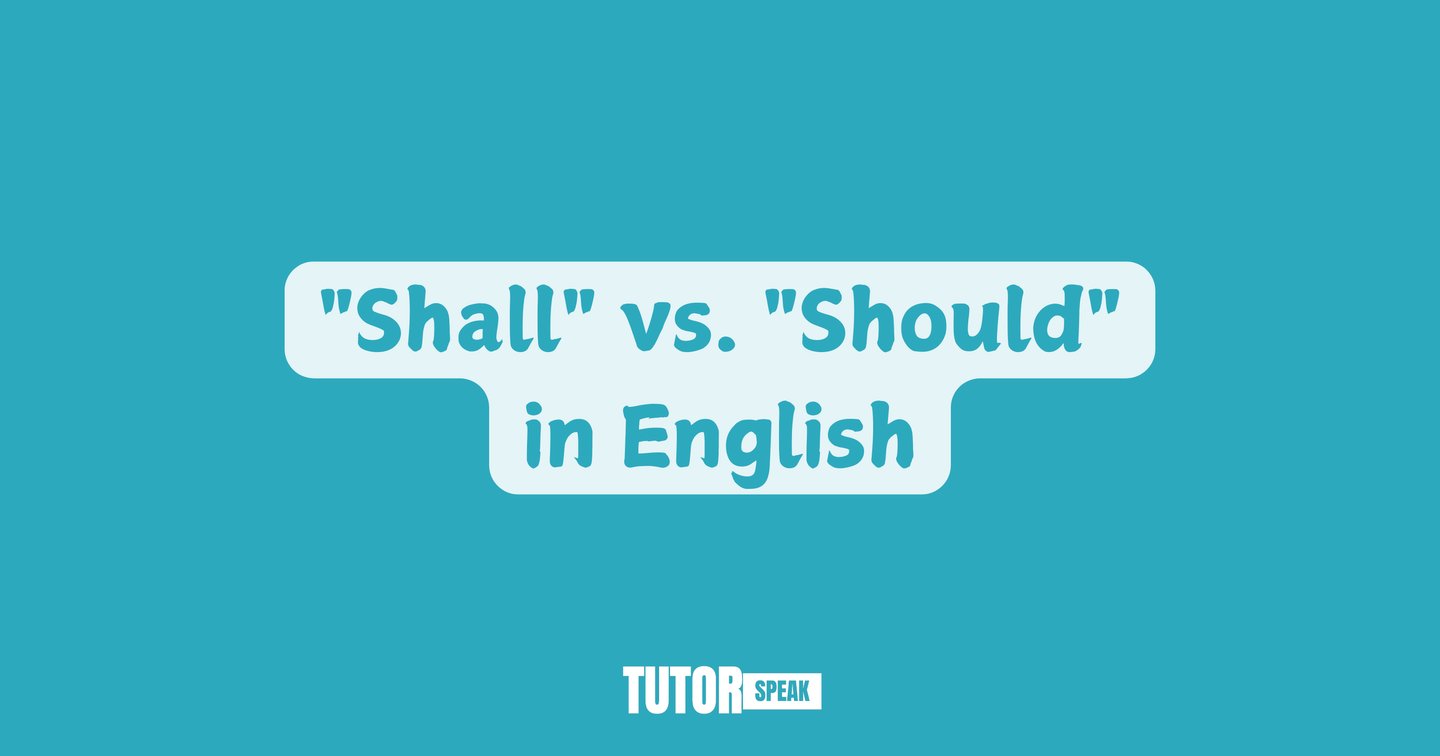 Shall vs. Should in English | TutorSpeak