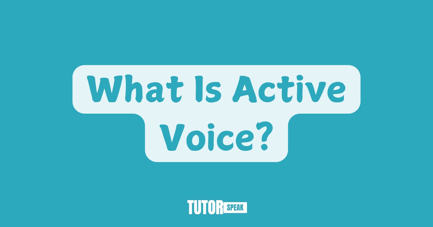 What Is Active Voice? | TutorSpeak