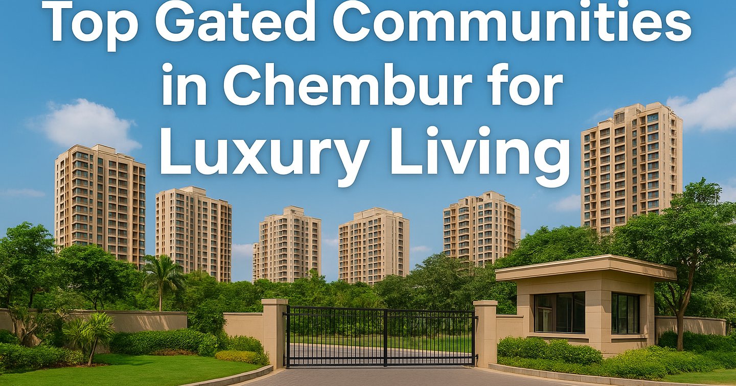 Top Gated Communities in Chembur for Luxury Living | Chembur Property