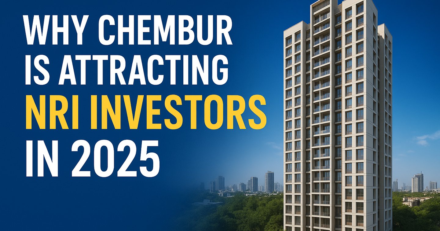 Why Chembur Is Attracting NRI Investors in 2025 | Chembur Property