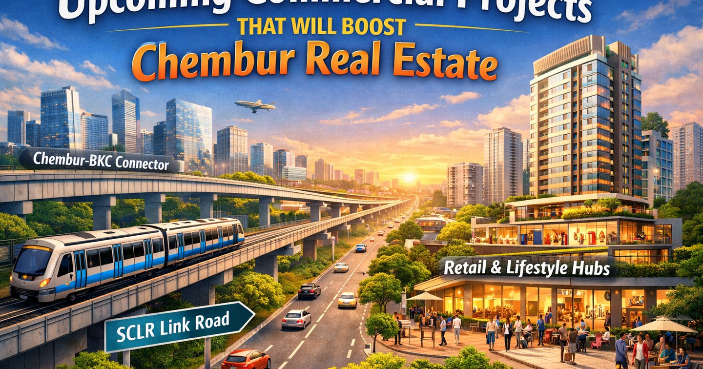 Upcoming Commercial Projects That Will Boost Chembur Real Estate ...