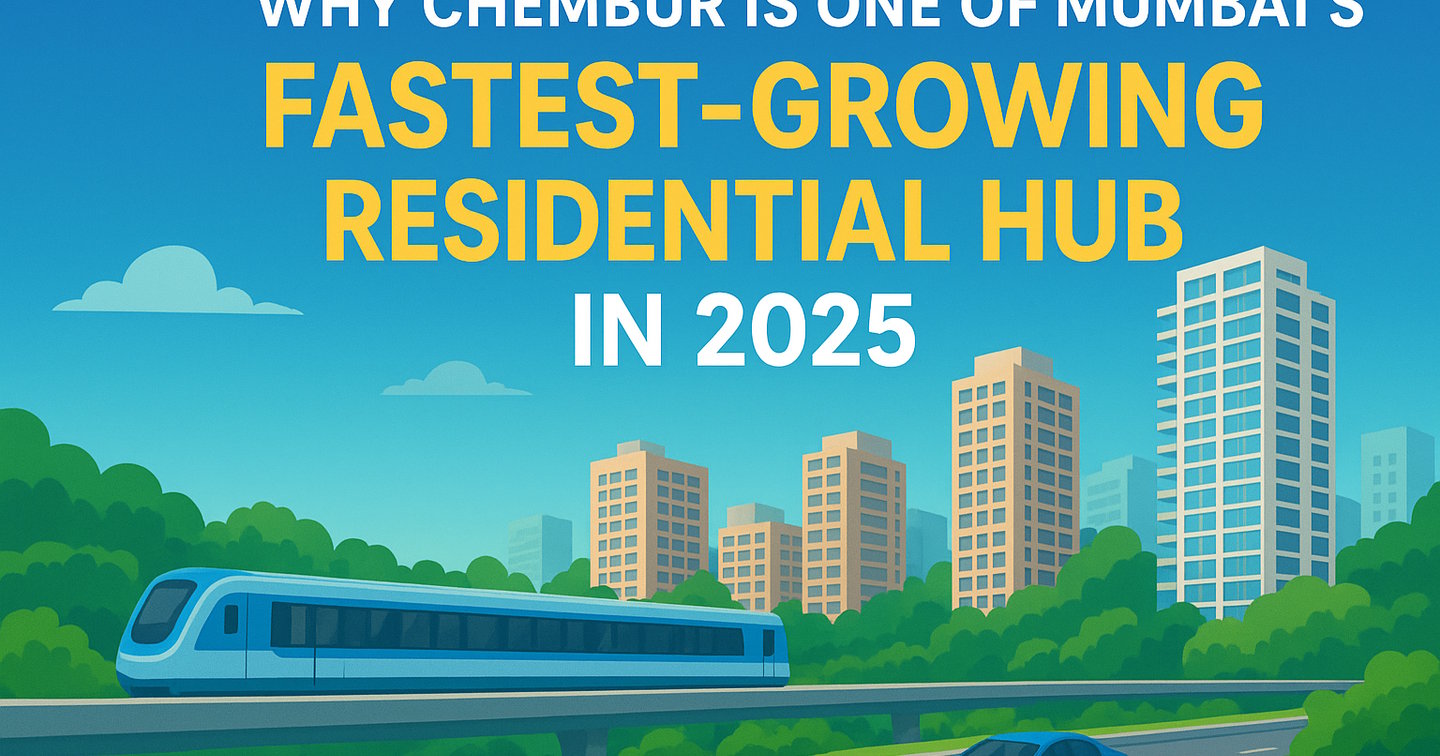 Why Chembur Is One of Mumbai’s Fastest-Growing Residential Hubs in 2025 ...