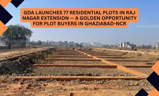 GDA Launches 77 Residential Plots in Raj Nagar Extension — A Golden ...