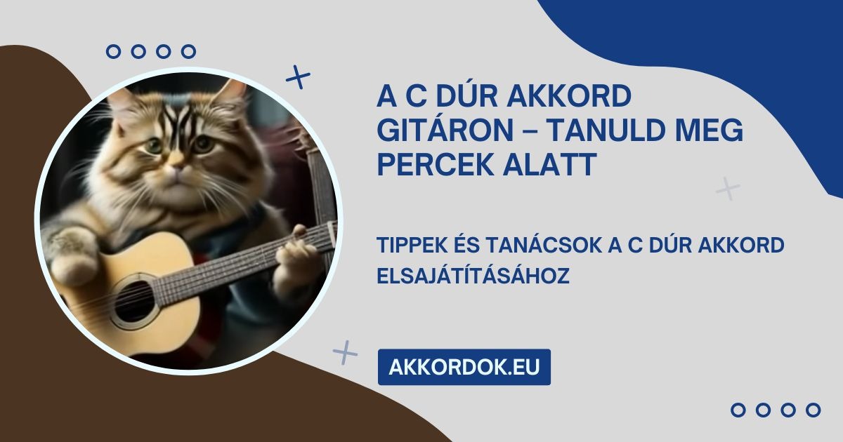 A C dúr akkord gitáron – Tanuld meg percek alatt! | Gitár Akkordok ...