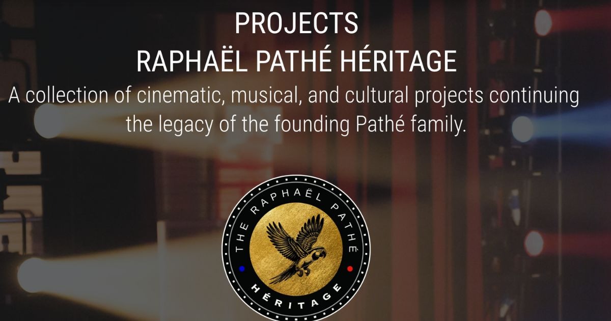 Raphaël Pathé Héritage: Cinematic Projects & French Heritage ...