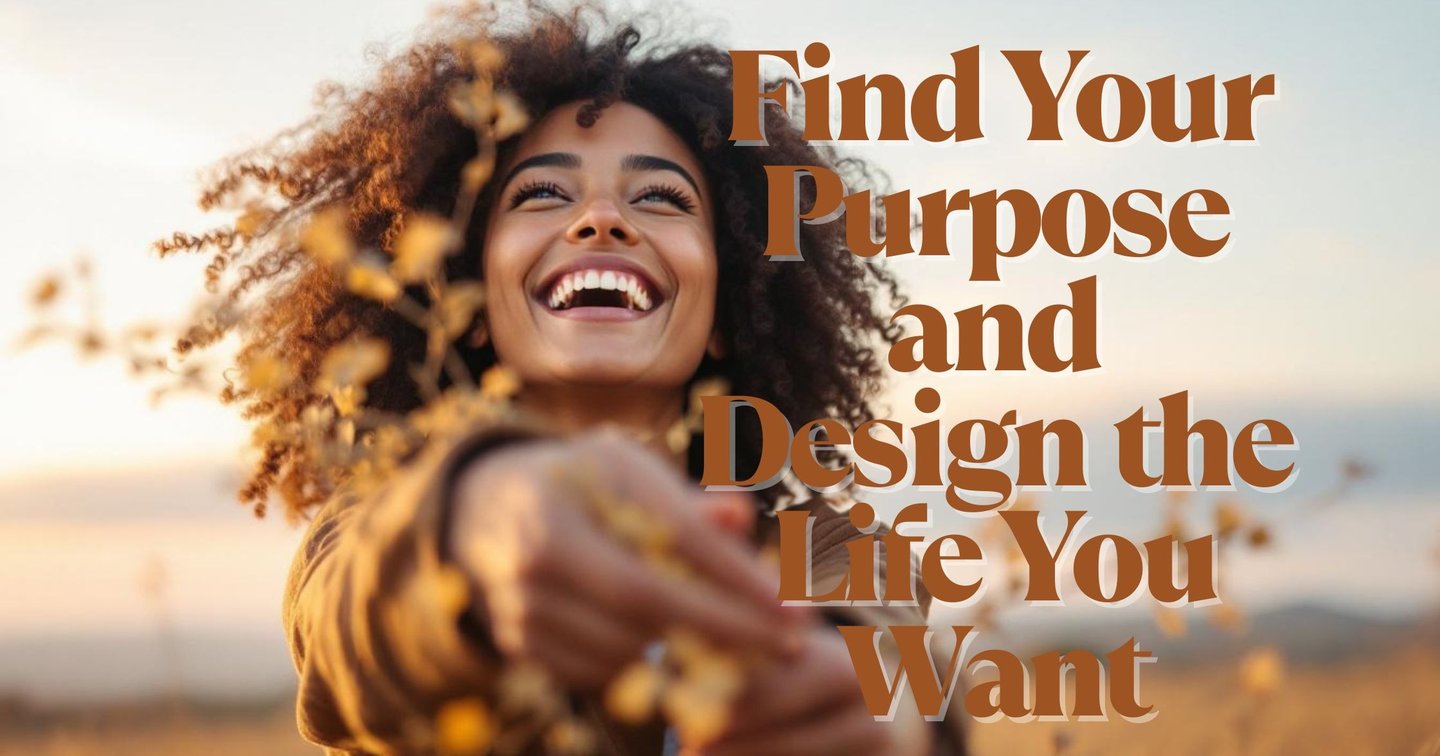 Find Your Purpose and Design the Life You Want as a Woman | Ageless Bloom