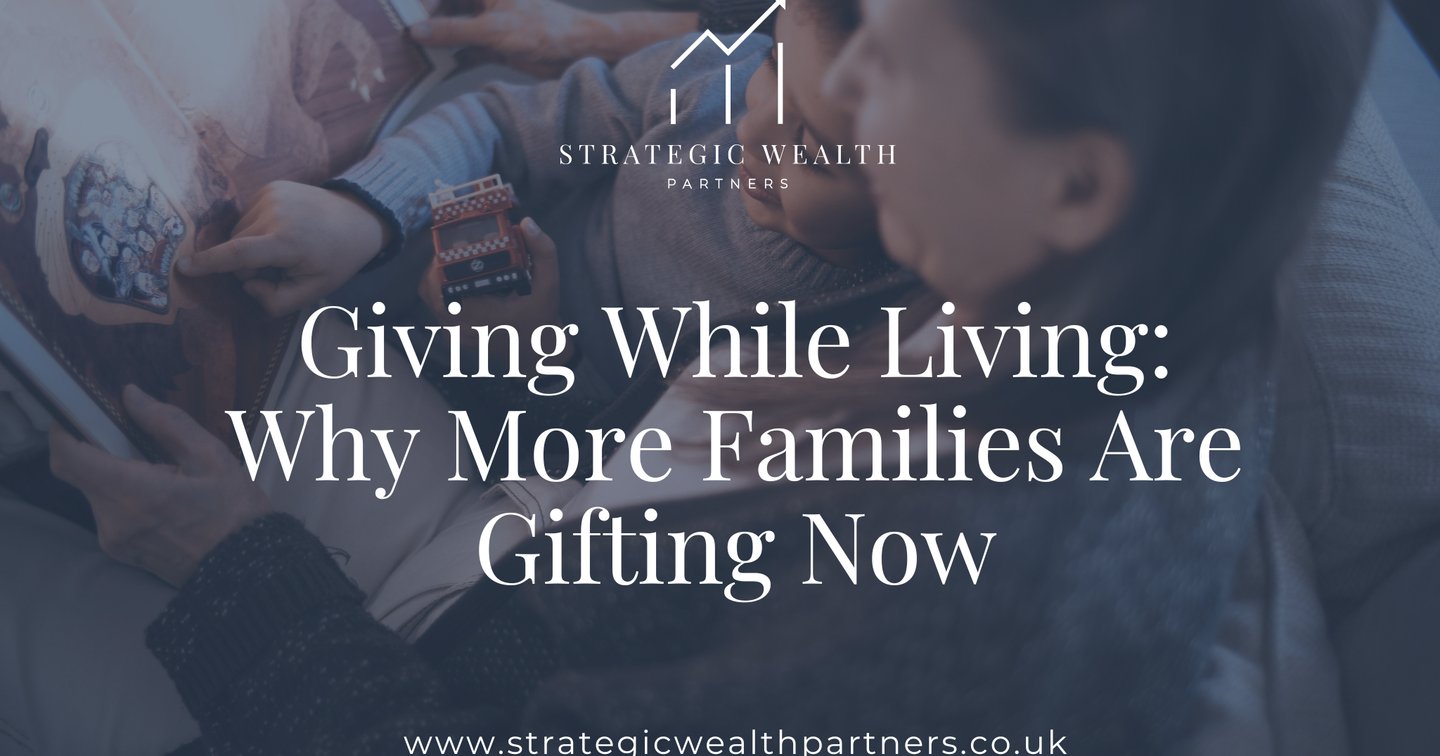 Giving While Living: Why More Families Are Gifting Now | Strategic ...