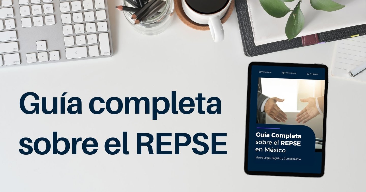 Guía Completa sobre el REPSE en México: Qué es, cómo registrarse y cómo cumplir con la ley en 2025