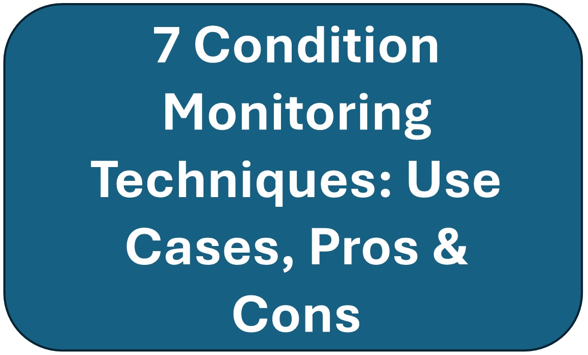 7 Condition Monitoring Techniques: Use Cases, Pros & Cons | 99pt5