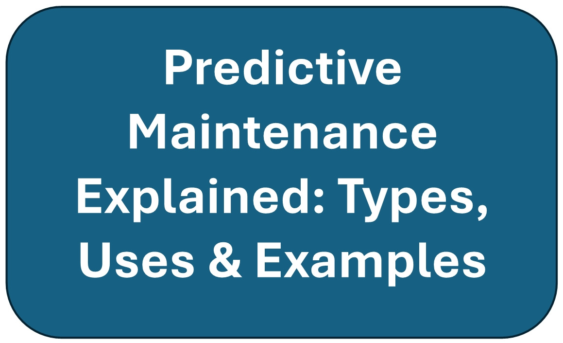 Predictive Maintenance Explained Types Uses Examples 99pt5