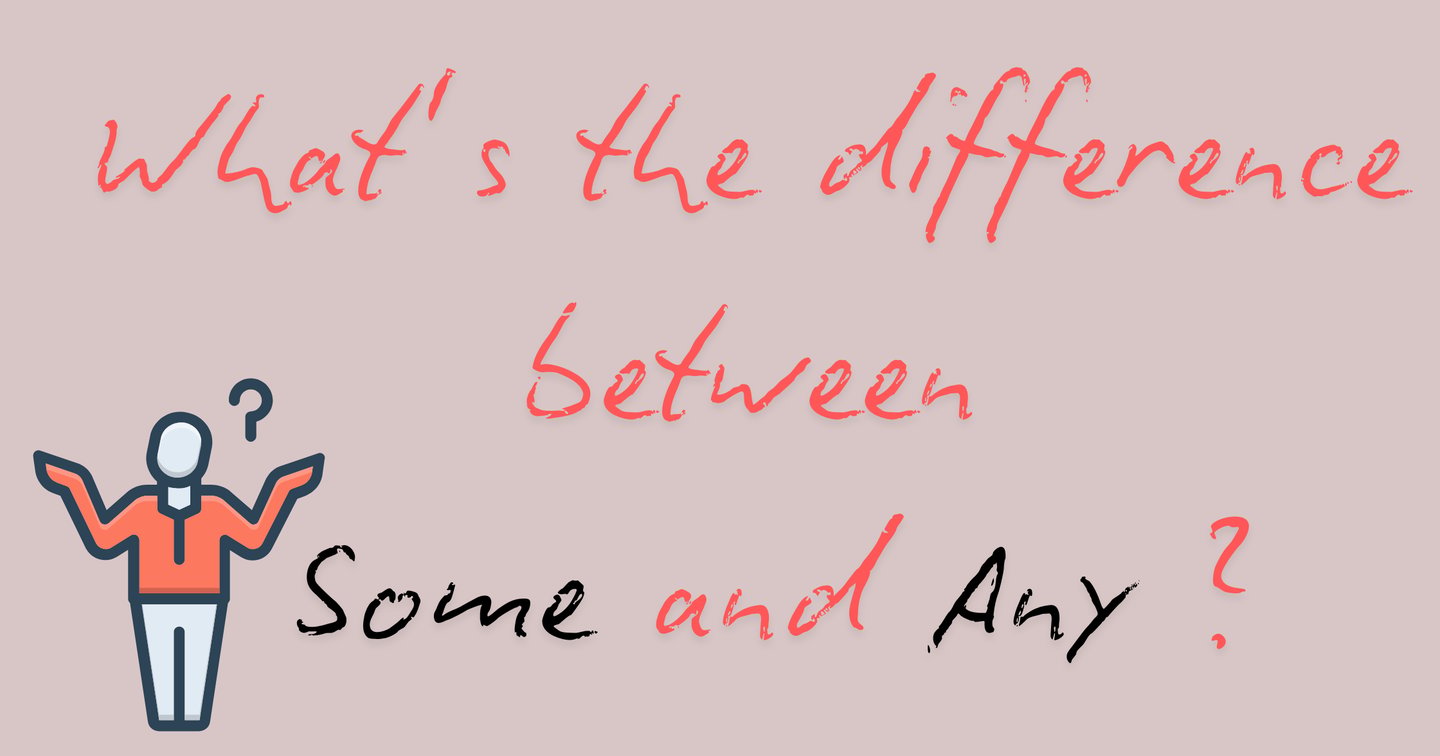What’s the difference between “some” and “any”? | Kohaku English